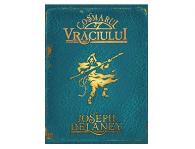 COSMARUL VRACIULUI (CRONICILE WARDSTONE, VOL. 7) - Joseph Delaney ...